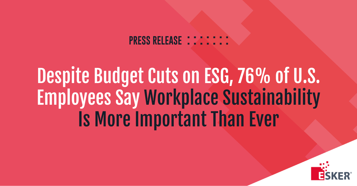 Despite Budget Cuts on ESG, 76% of U.S. Employees Say Workplace Sustainability Is More Important ...
